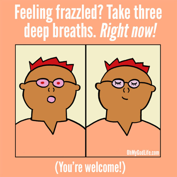 Art Of 3 Breaths - OhMyGod Life!