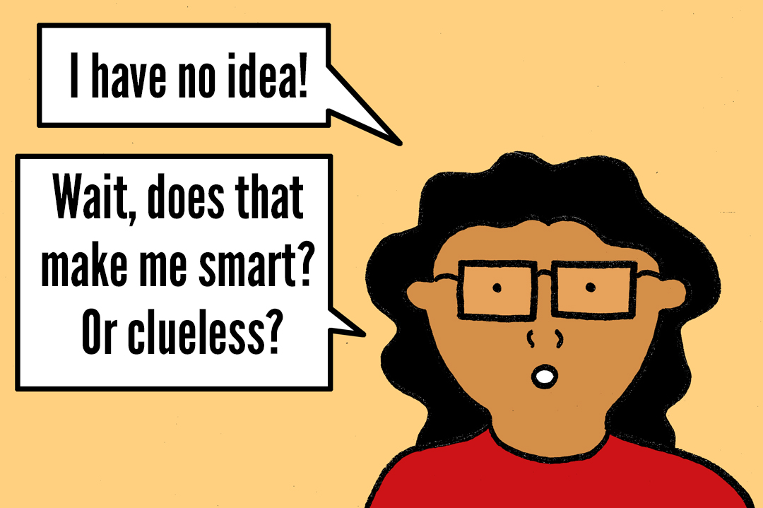Am I Smart Enough to Know How Clueless I Am? - OhMyGod Life!